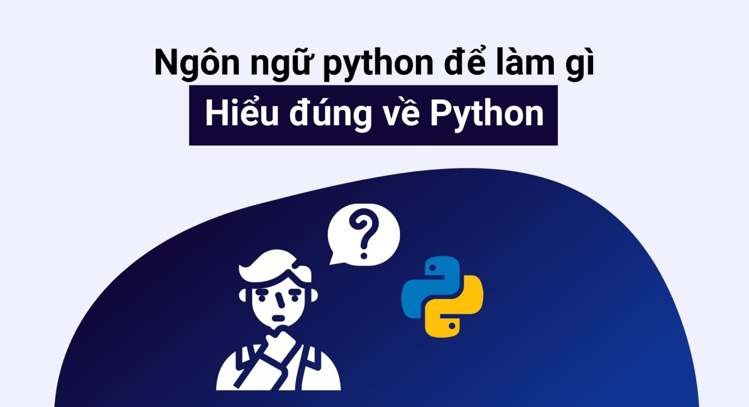 Ngôn Ngữ Python để Làm Gì Hiểu đúng Về Python Blog Got It Ai
